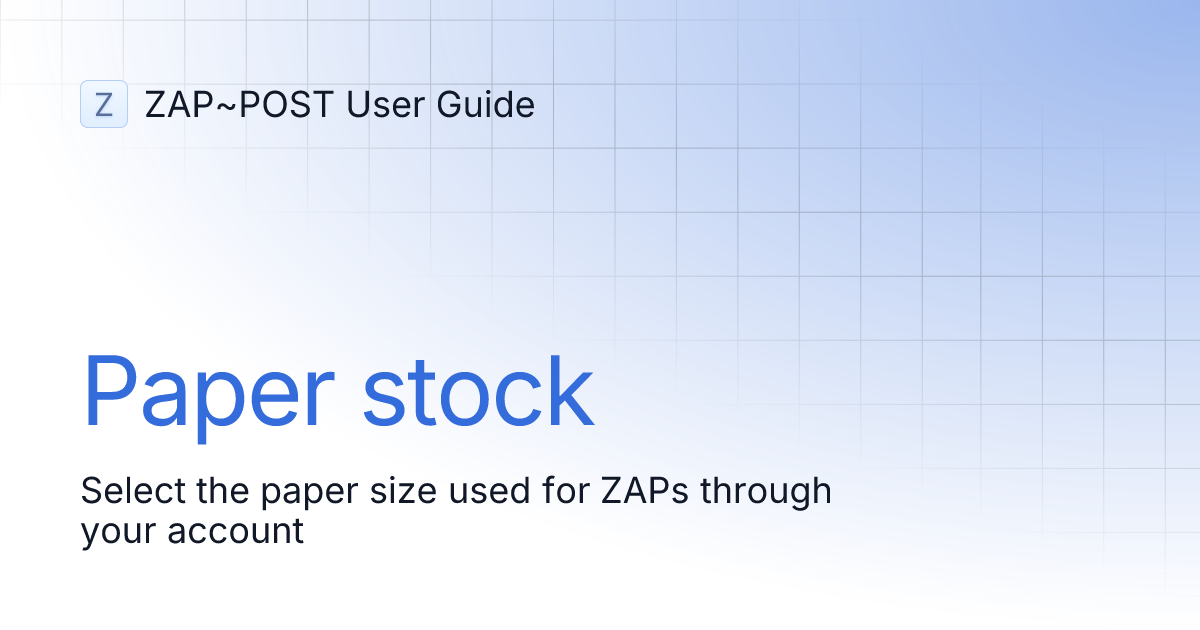 Paper stock | ZAP~POST User Guide